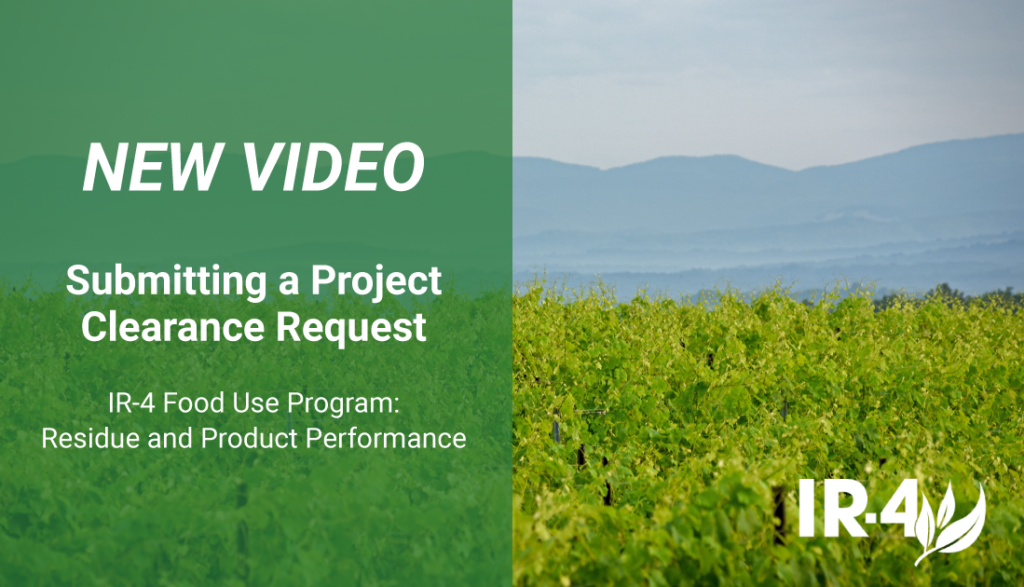 New IR-4 Video Shows How to Complete a Project Clearance Request – IR-4 ...